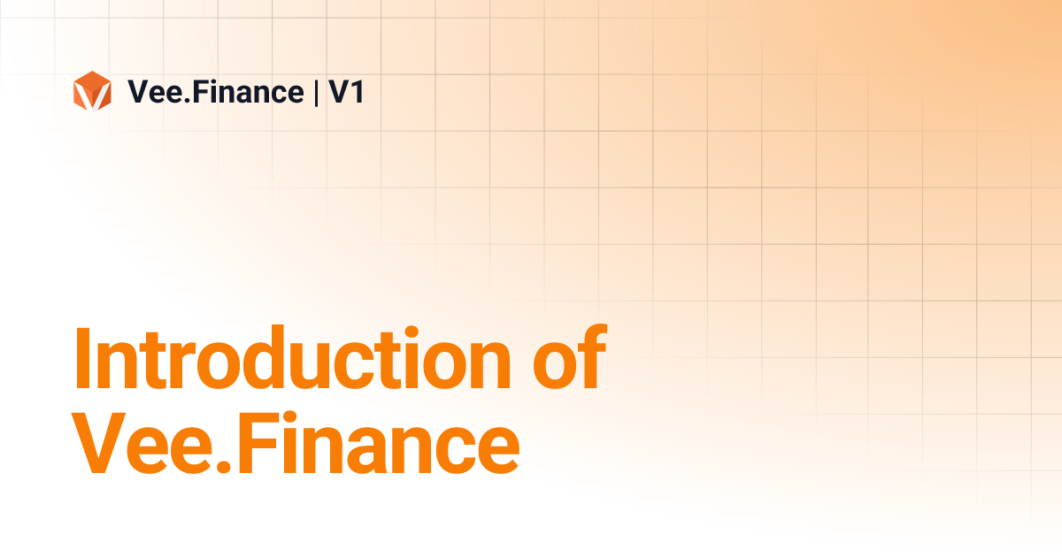 Introduction of Vee.Finance | Vee.Finance | V1